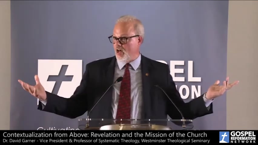 Dr. David Garner - Contextualization from Above: Revelation and the ...
