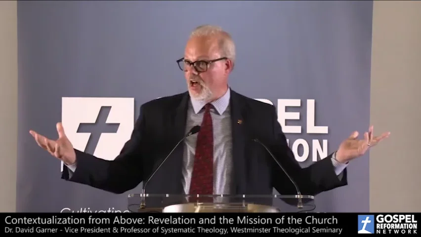 Dr. David Garner - Contextualization from Above: Revelation and the ...