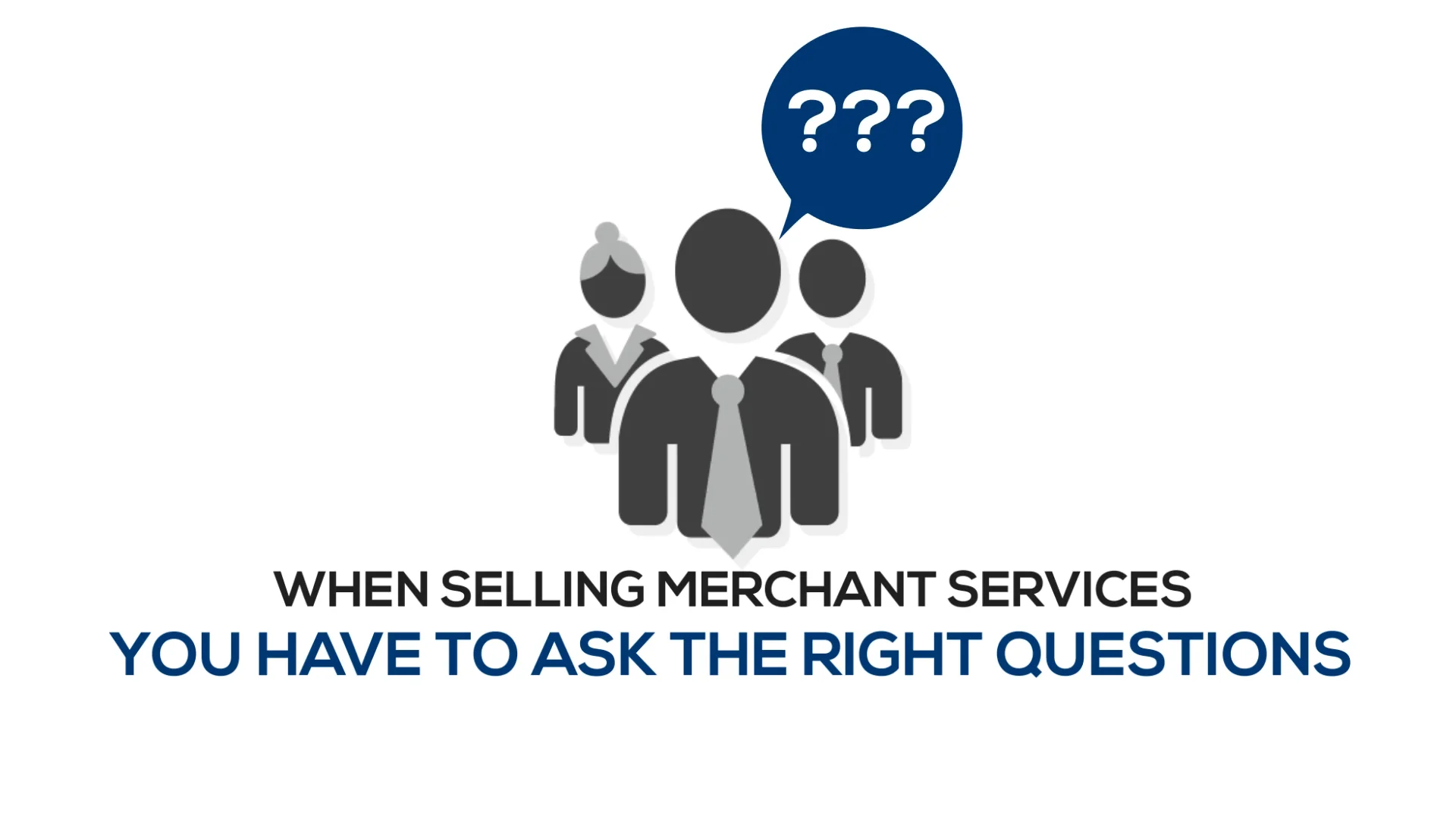 Selling Merchant Services Part 1: Asking the Right Questions