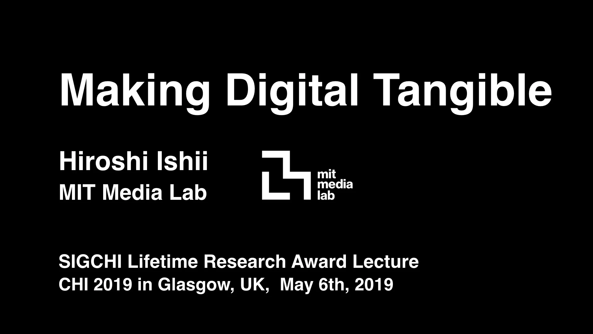 Hiroshi Ishii "Making Digital Tangible" - ACM SIGCHI Lifetime Research Award Lecture on May 6th ...