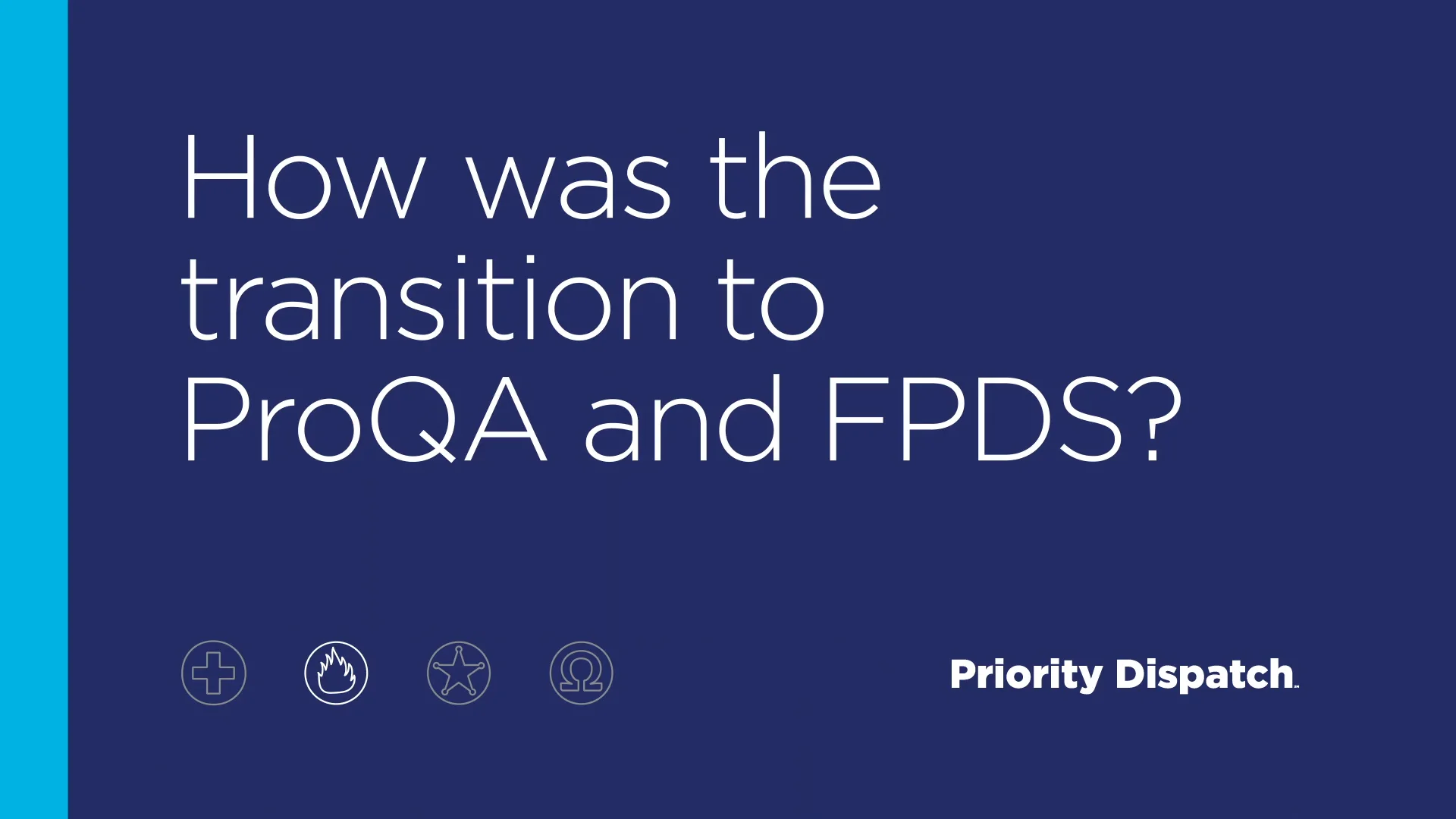 Why Priority Dispatch - How was the transition to ProQA and FPDS? on Vimeo