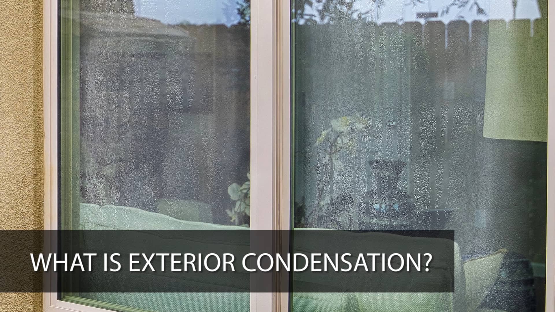 Understanding Exterior Window Condensation on Vimeo