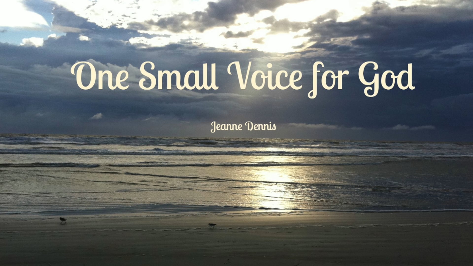 One Small Voice for God by Jeanne Dennis on Vimeo