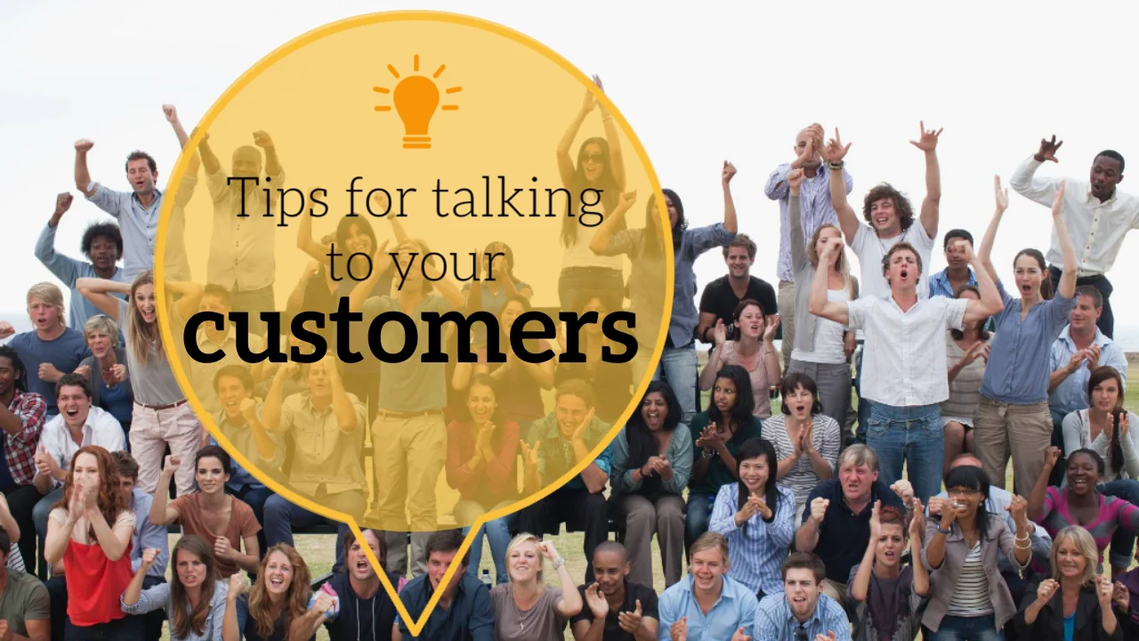Talking to your customers