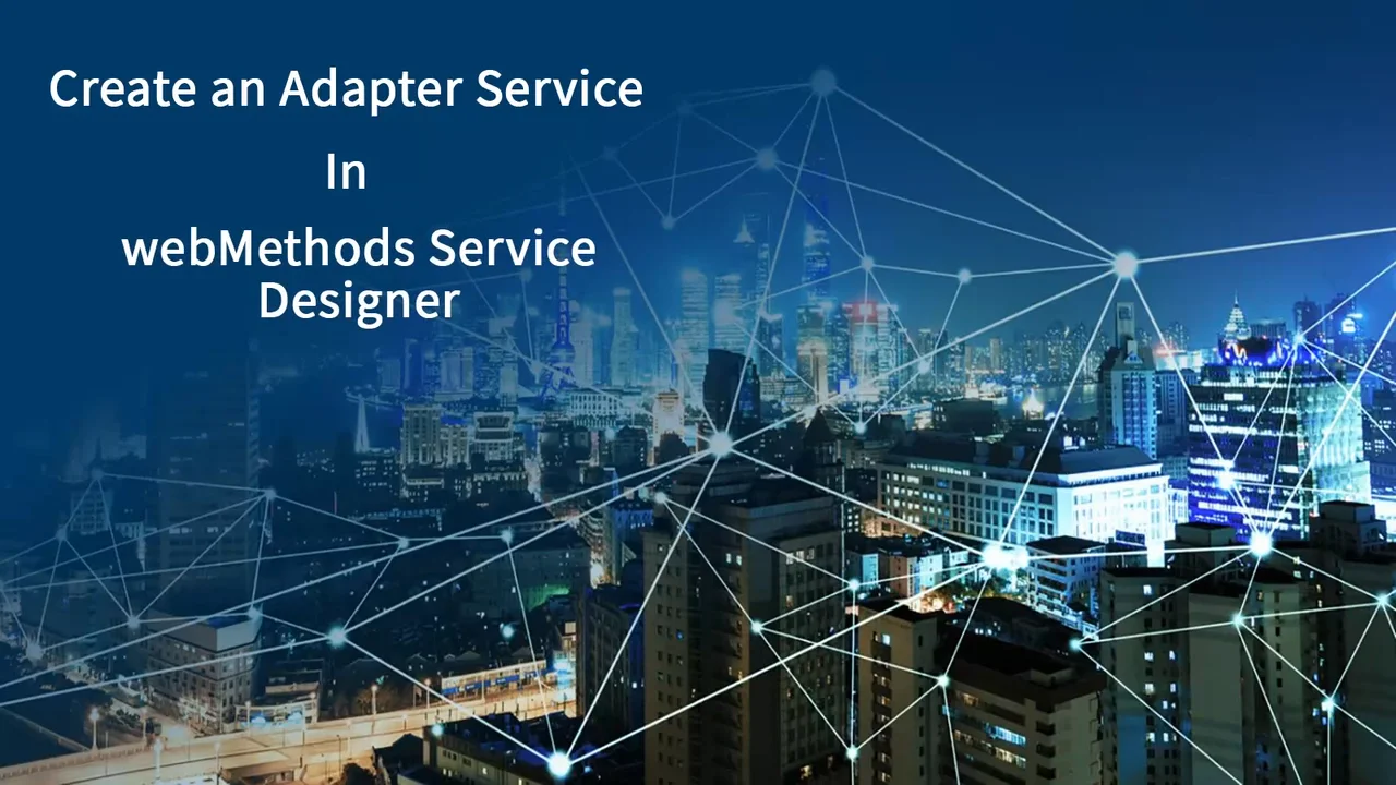 Creating Adapter Services Using webMethods Service Designer
