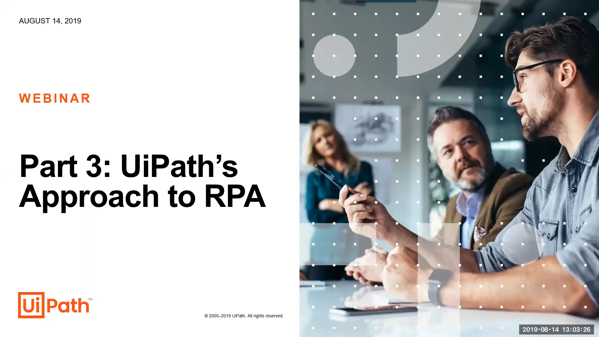 UiPath RPA Essentials Webinar Pt 3 - UiPath's Approach to RPA