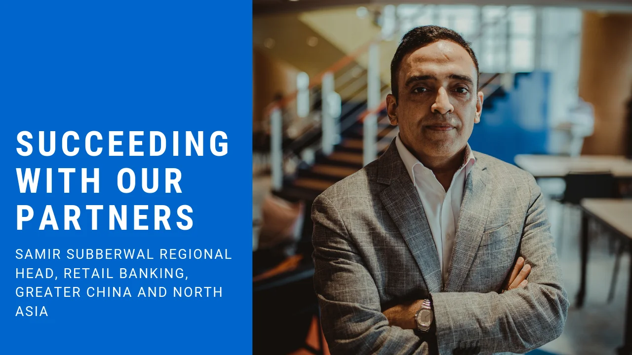Samir Subberwal Regional Head, Retail Banking, Greater China and North ...