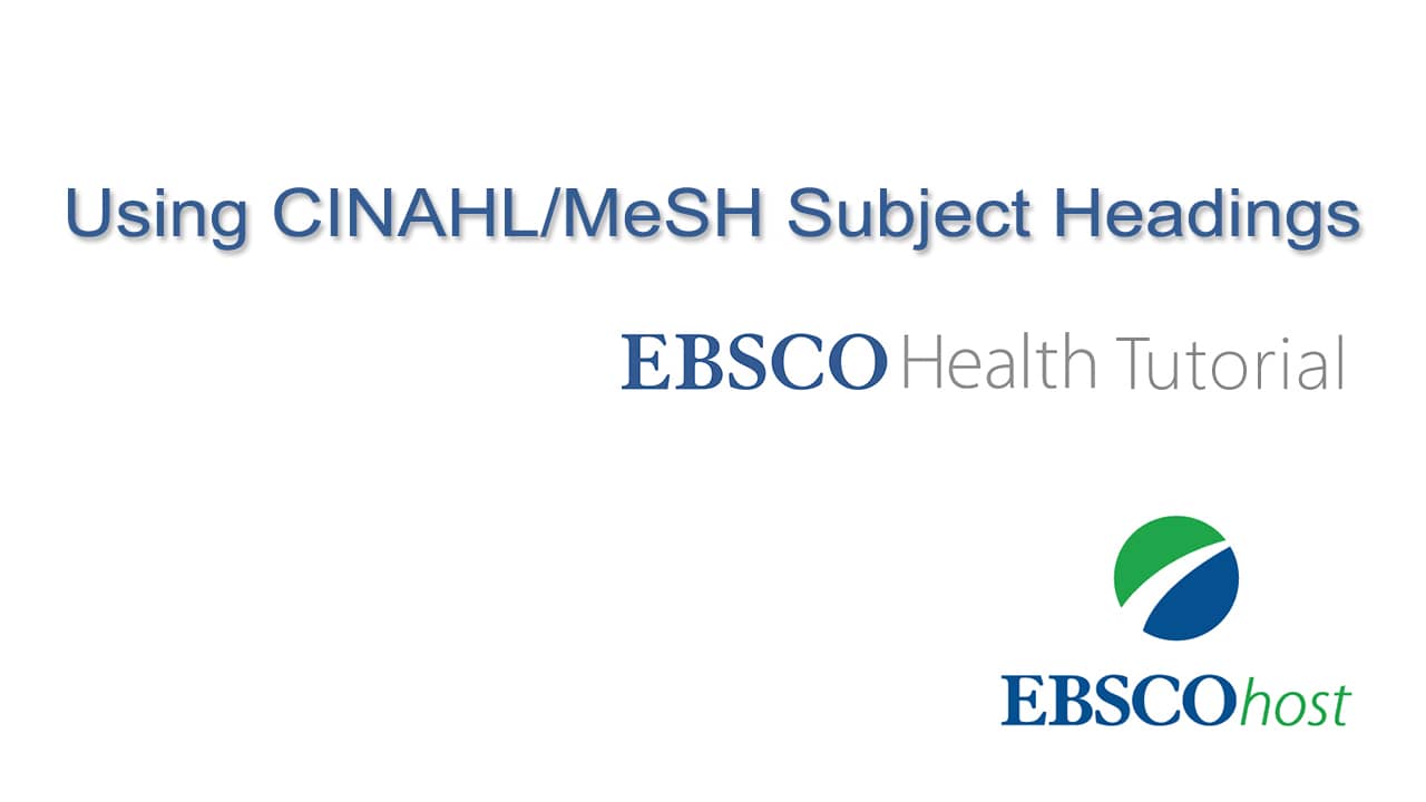 Using the CINAHL/MeSH Subject Headings Feature in EBSCOhost - Tutorial on Vimeo
