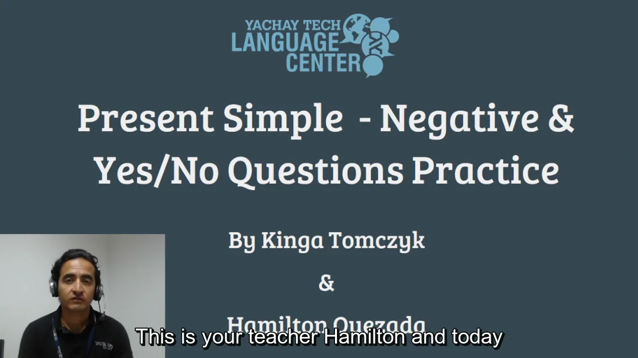 Unit 2 - Video 3 of 3 Practice Present Simple Negative & Yes/No Questions