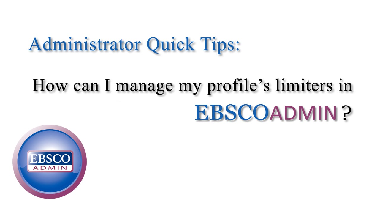 EBSCO Connect Tutorials - Managing Database Limiters - Tutorial on Vimeo