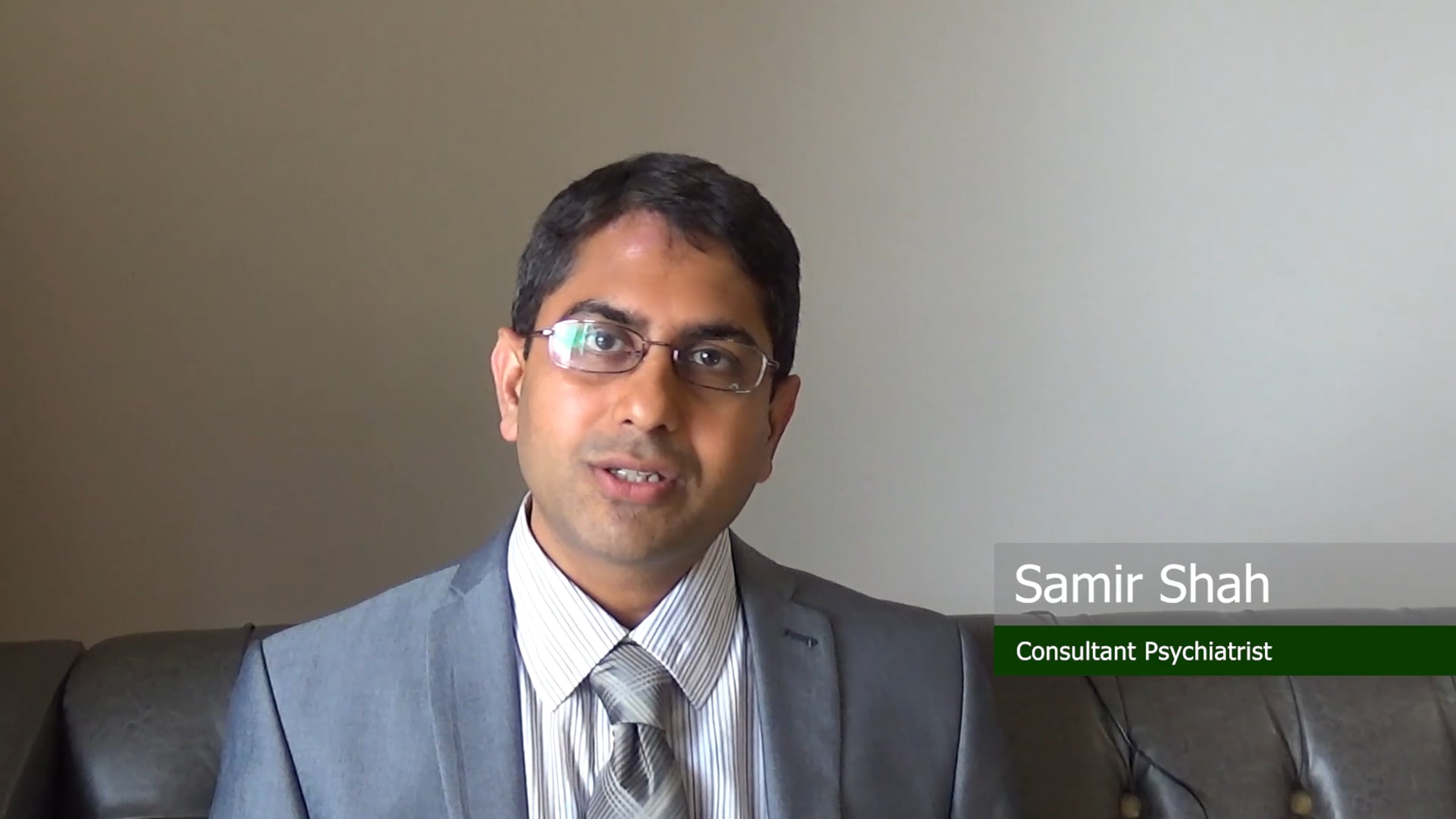Dr Samir Shah, Consultant Psychiatrist