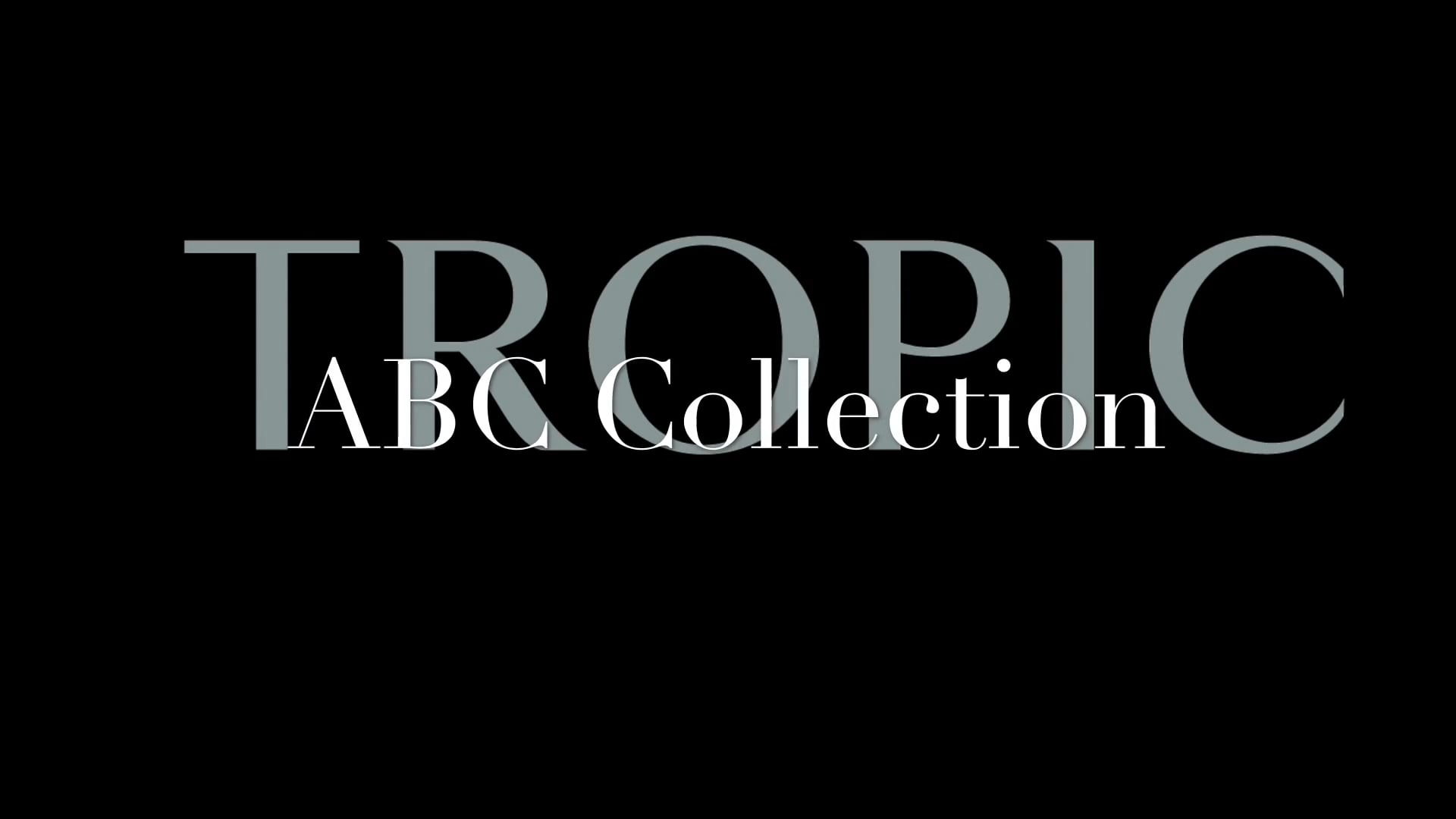Tropic ABC Collection on Vimeo