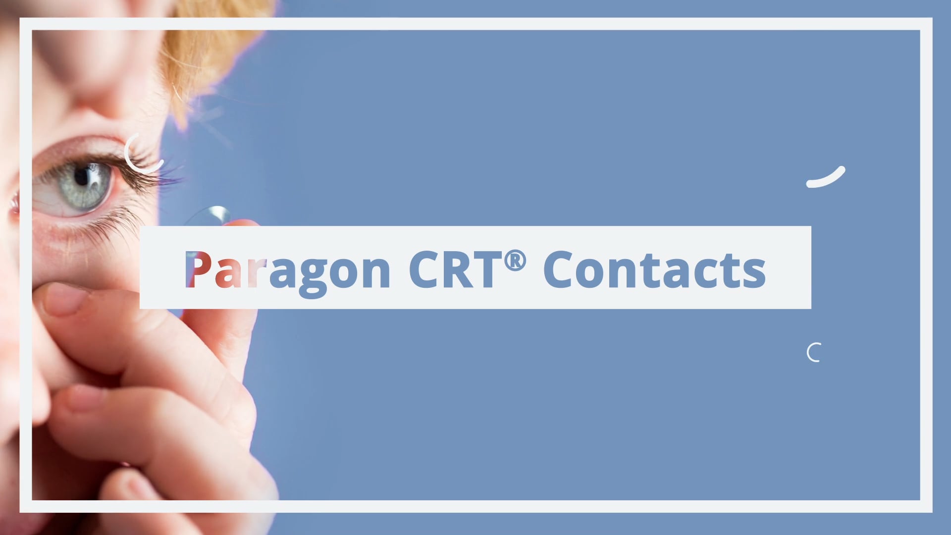 Paragon CRT In office Patient Video Loop on Vimeo