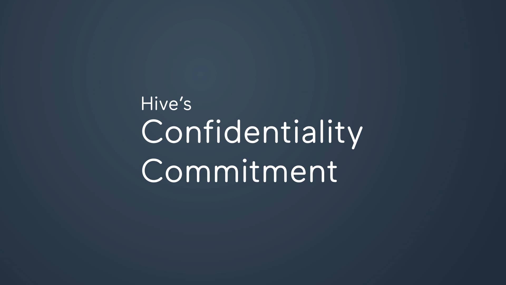 Hive Confidentiality Commitment on Vimeo