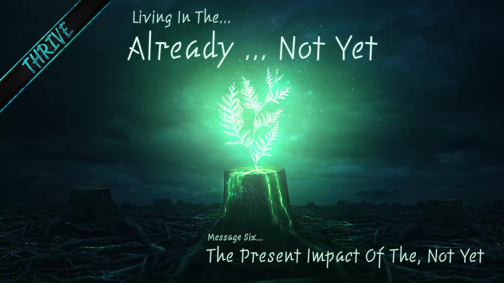 Living In The... Already ... Not Yet (Message Six... The Present Impact ...