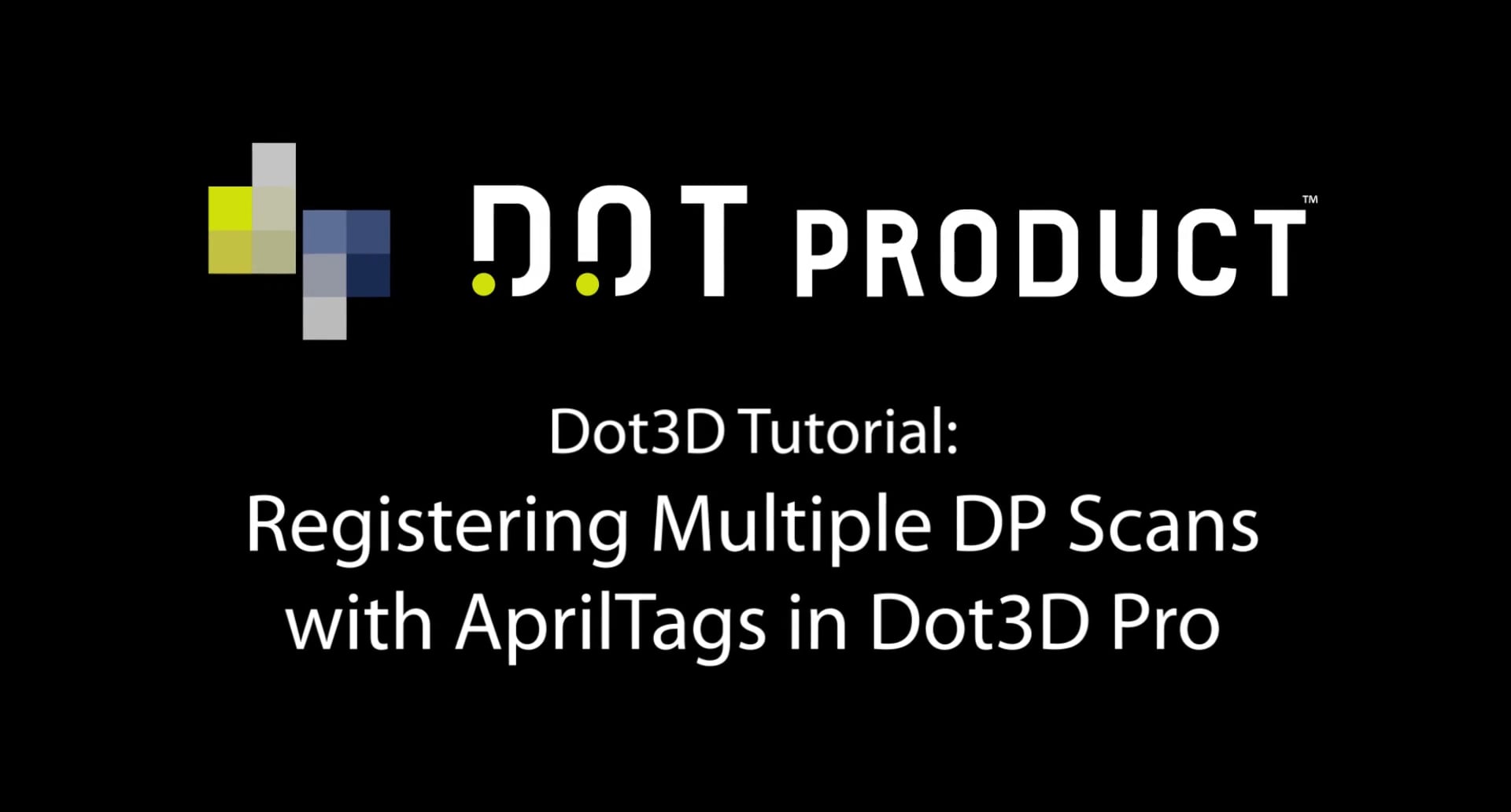 Dot3D Tutorial: Registering Multiple DP Scans with AprilTags in Dot3D ...