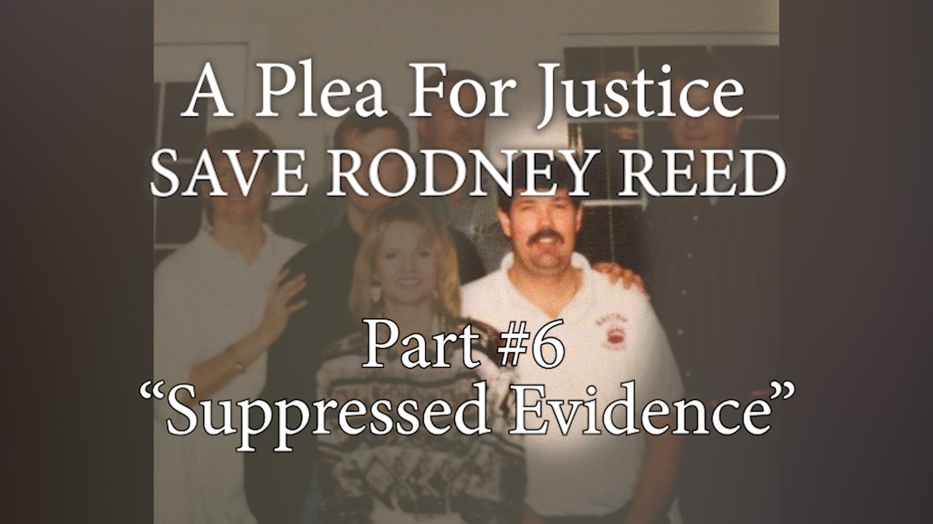 A Plea for Justice: Save Rodney Reed Part 6, "Suppressed Evidence" on Vimeo