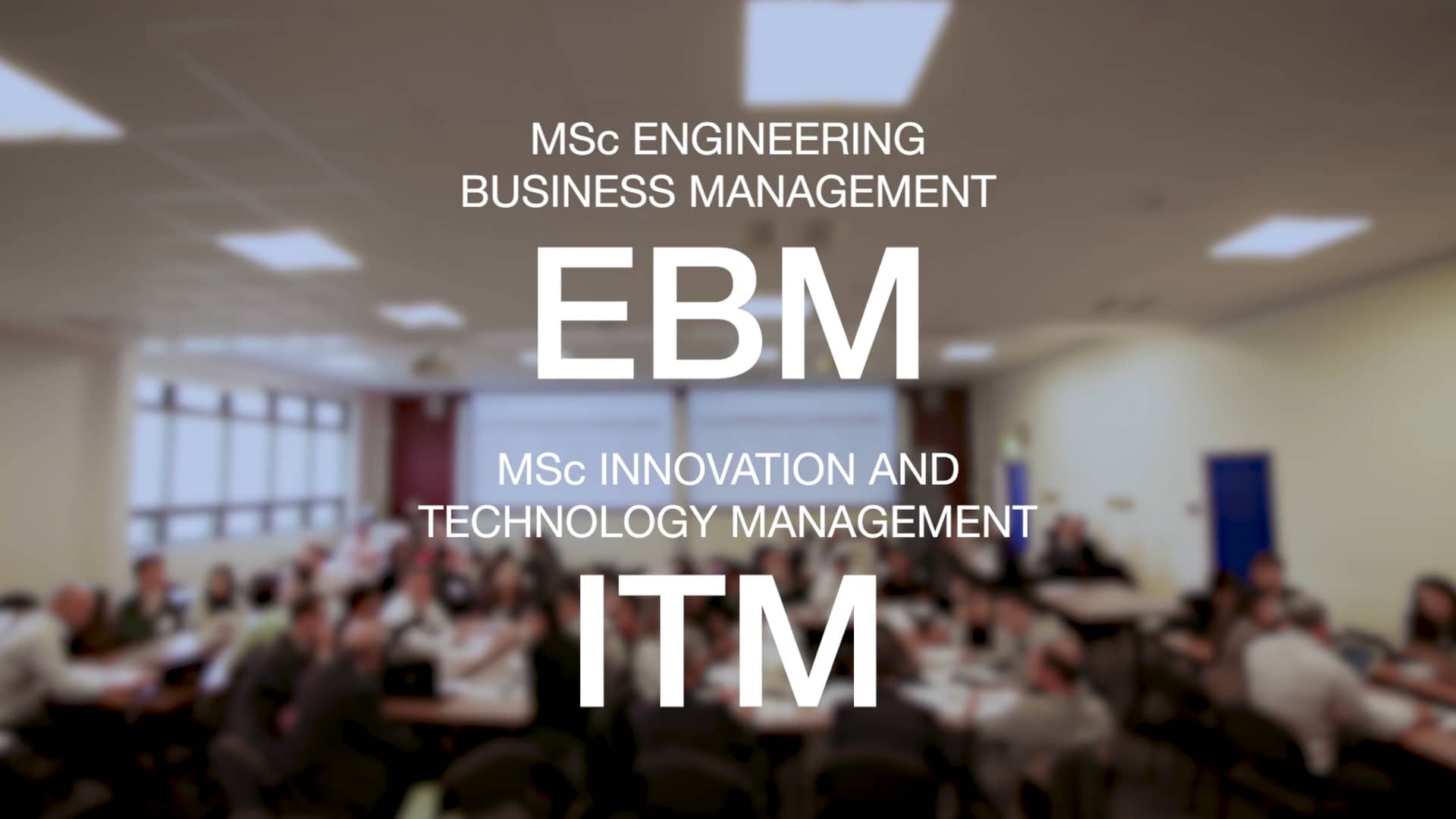 MSc Engineering Business Management and MSc Innovation and Technology ...
