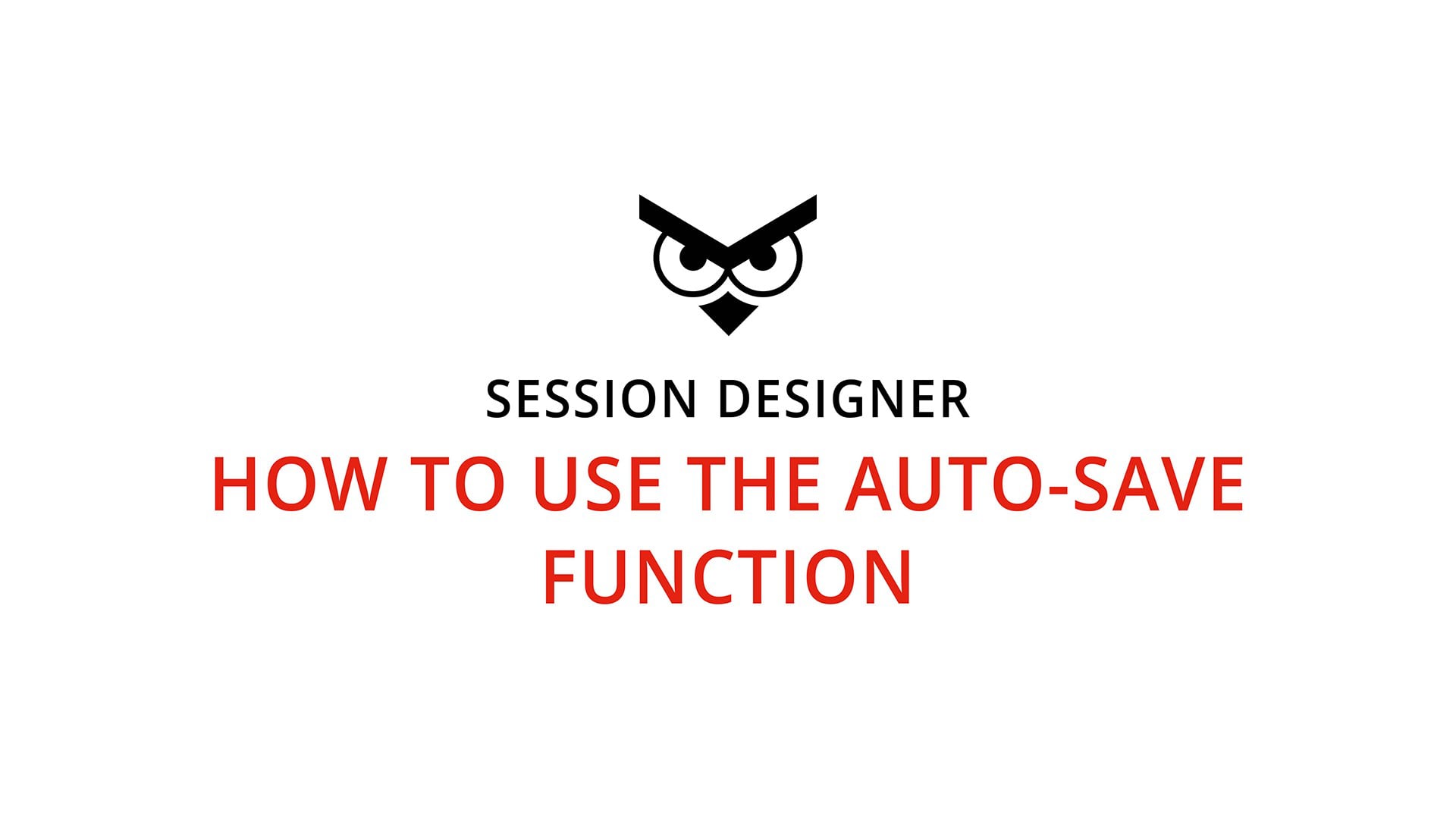 Session Designer - How to use auto-save function