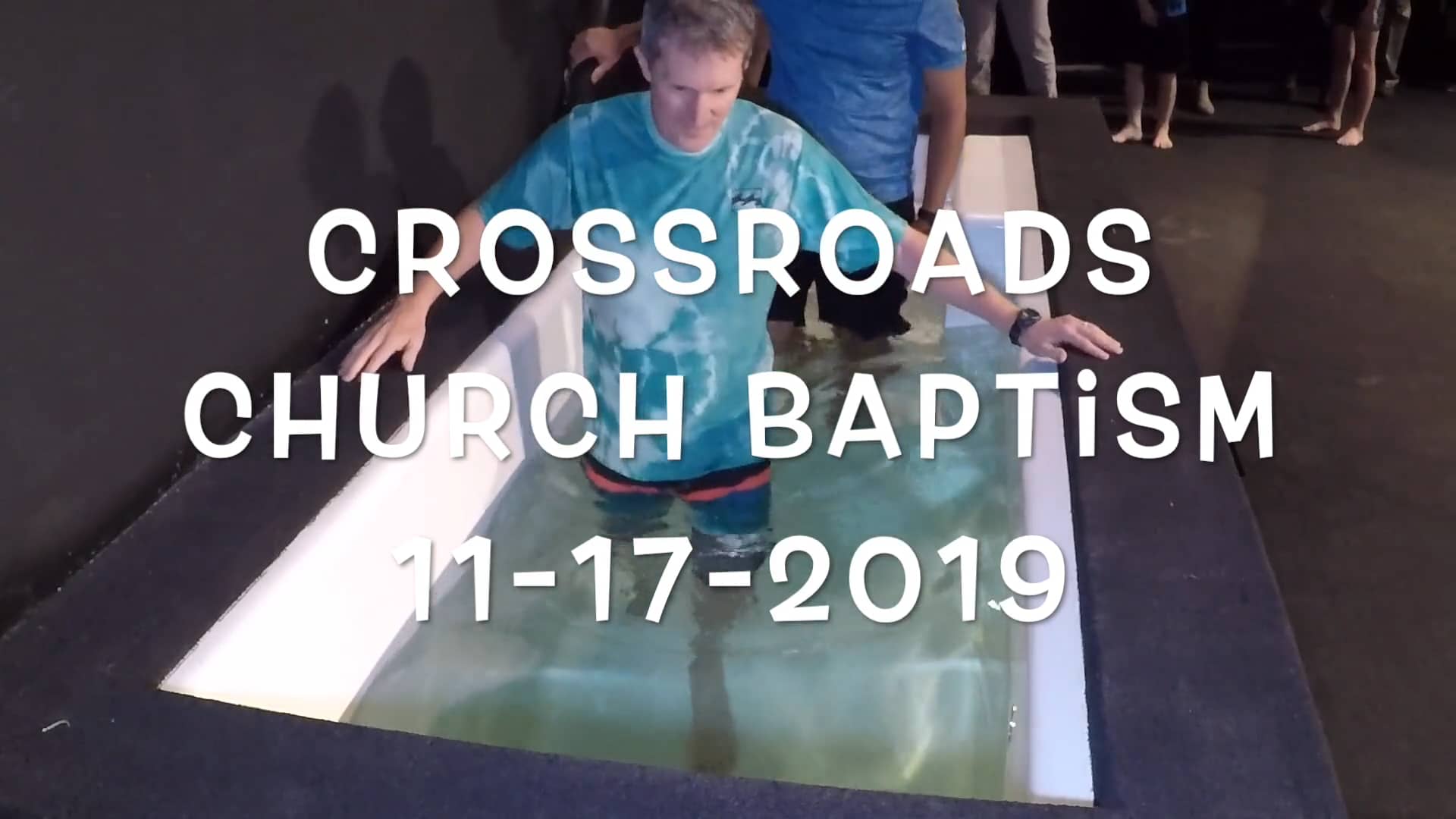 Crossroads Church Baptism 11-17-2019 on Vimeo