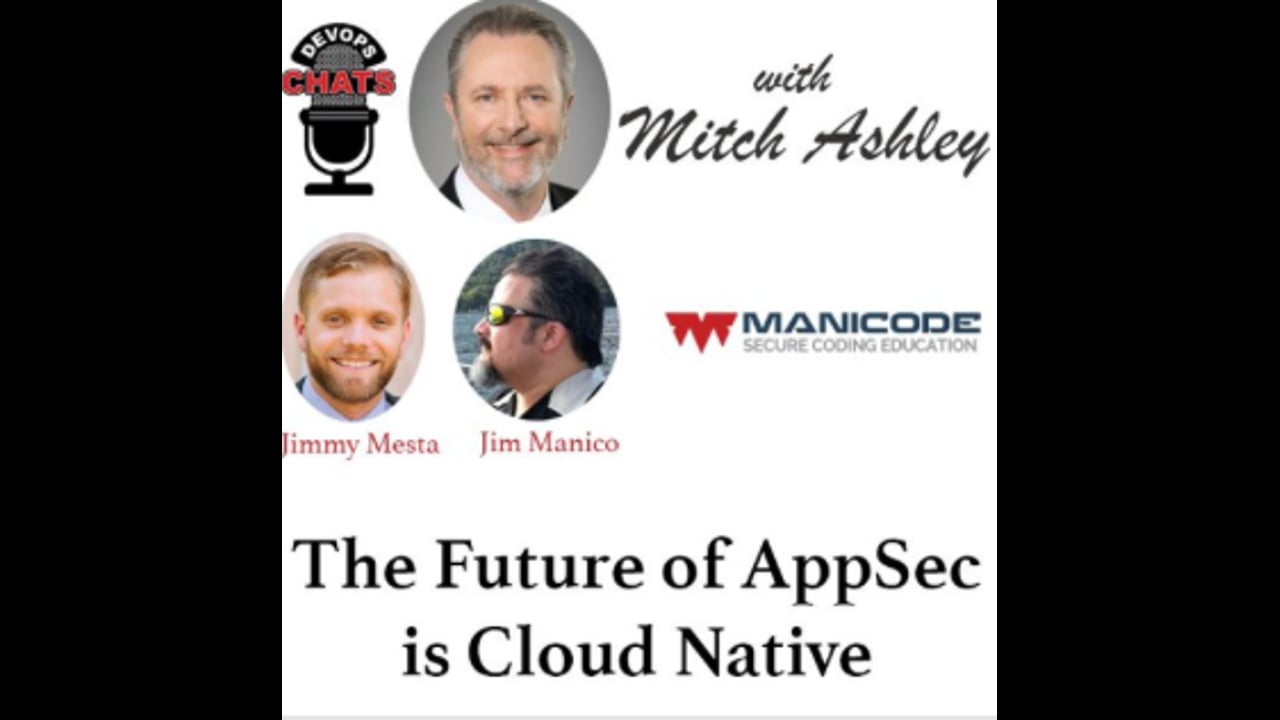 EP 207: RSAC 2019 APJ Preview The Future Of AppSec Is Cloud Native, Manicode - Techstrong TV