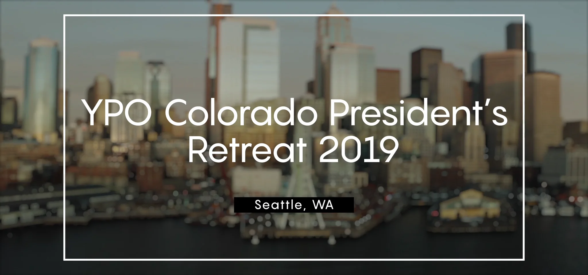 YPO Colorado President’s Retreat 2019 | Seattle, WA on Vimeo