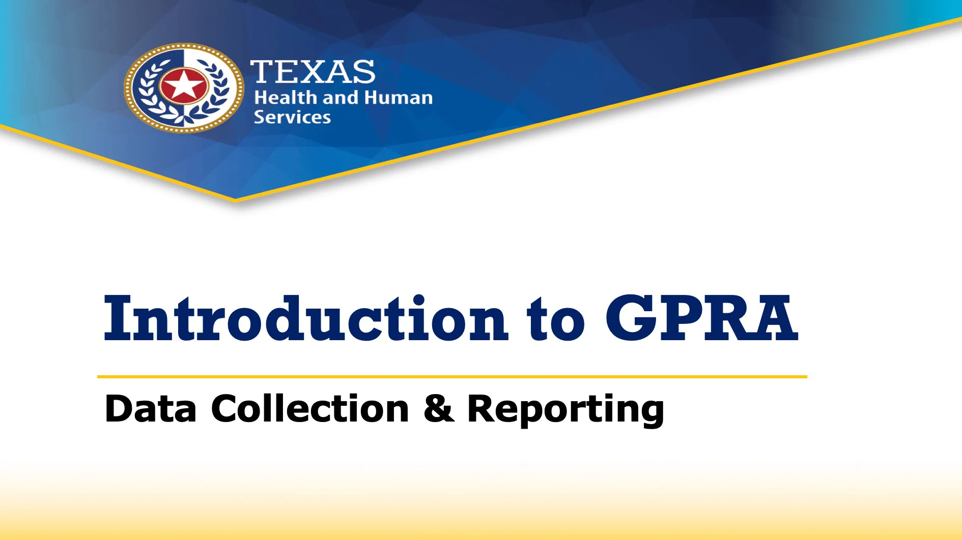 Introduction to GPRA: Data Collection & Reporting