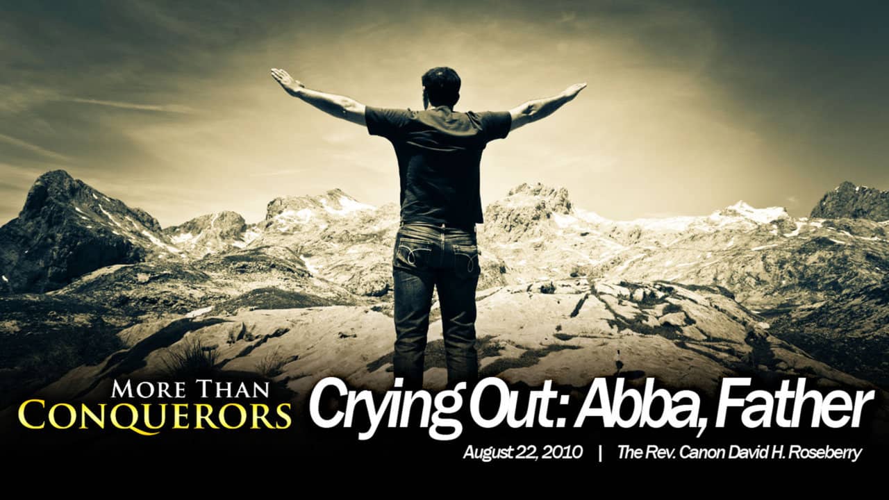 Crying Out: Abba, Father on Vimeo