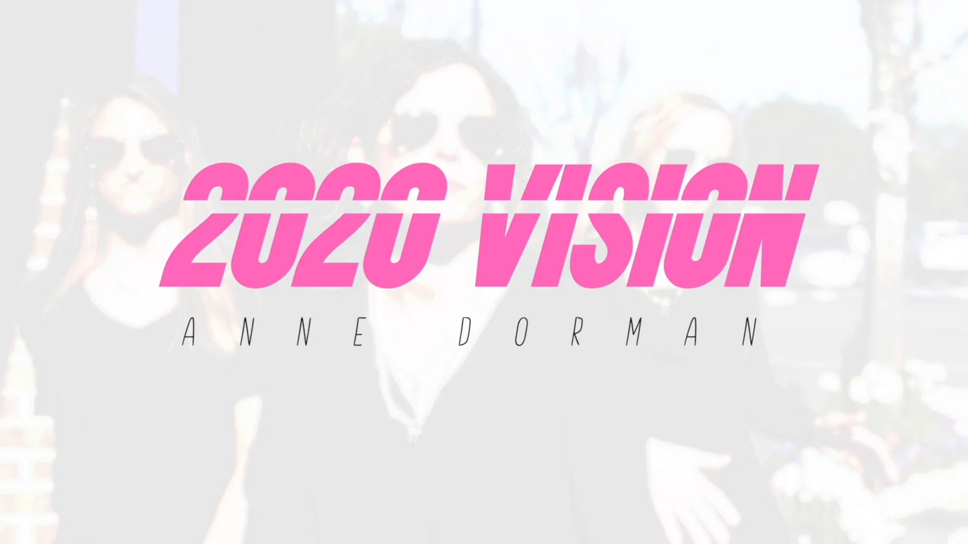 Anne Dorman "2020 Vision" on Vimeo