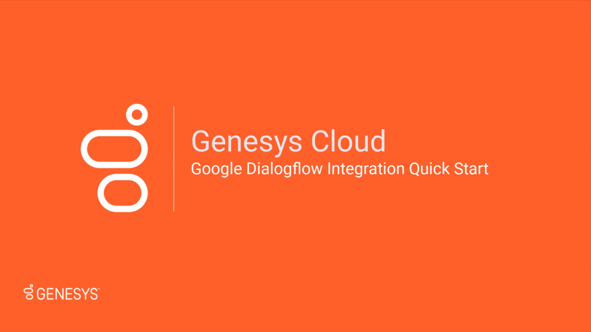 Genesys Cloud: Google Dialogflow Integration Quickstart on Vimeo
