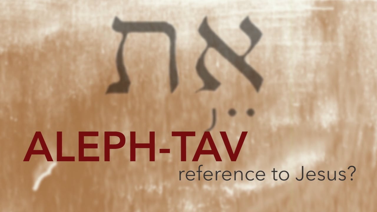 Is Aleph-Tav a Reference to Jesus? on Vimeo