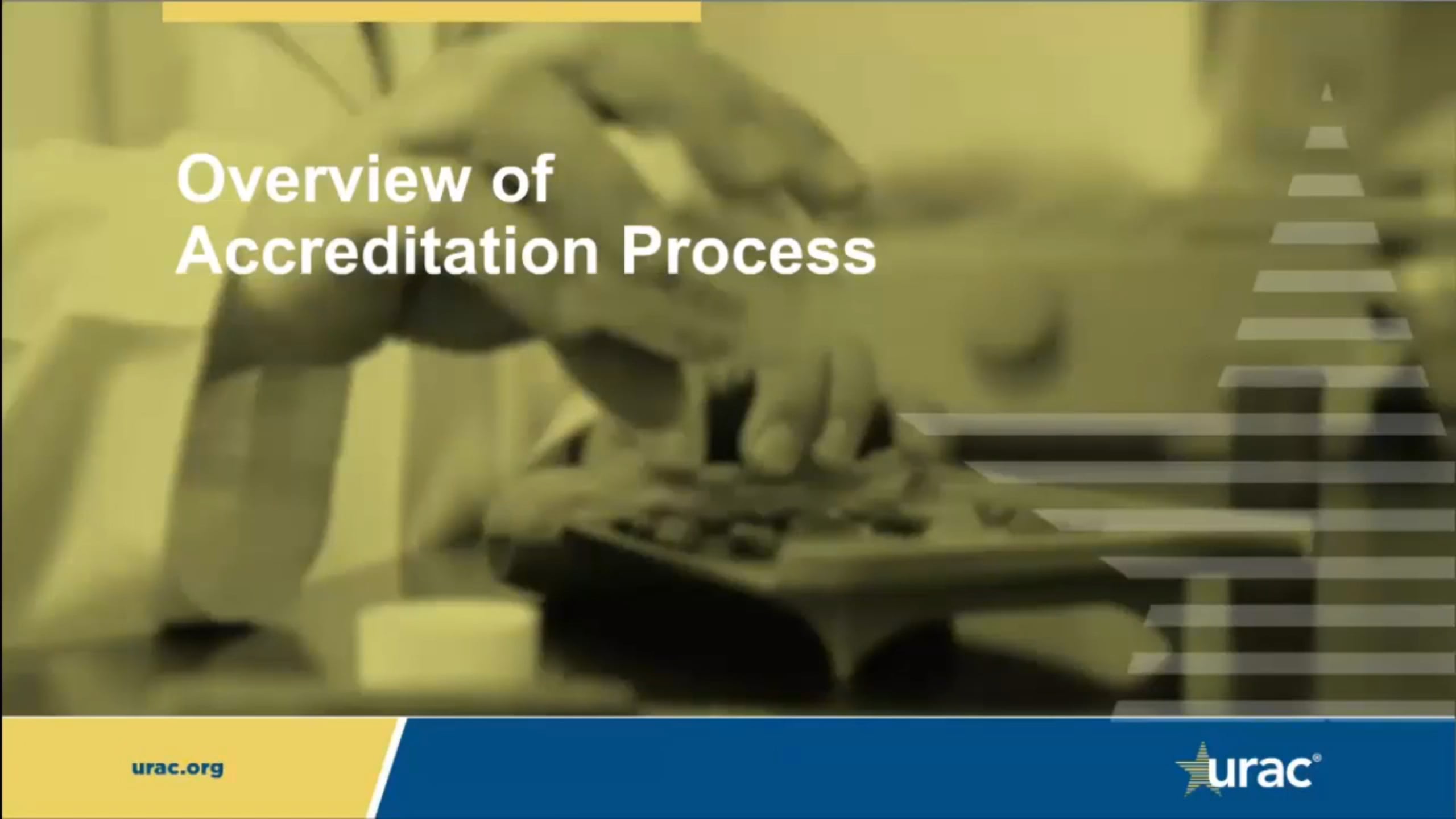 URAC Accreditation Process Overview