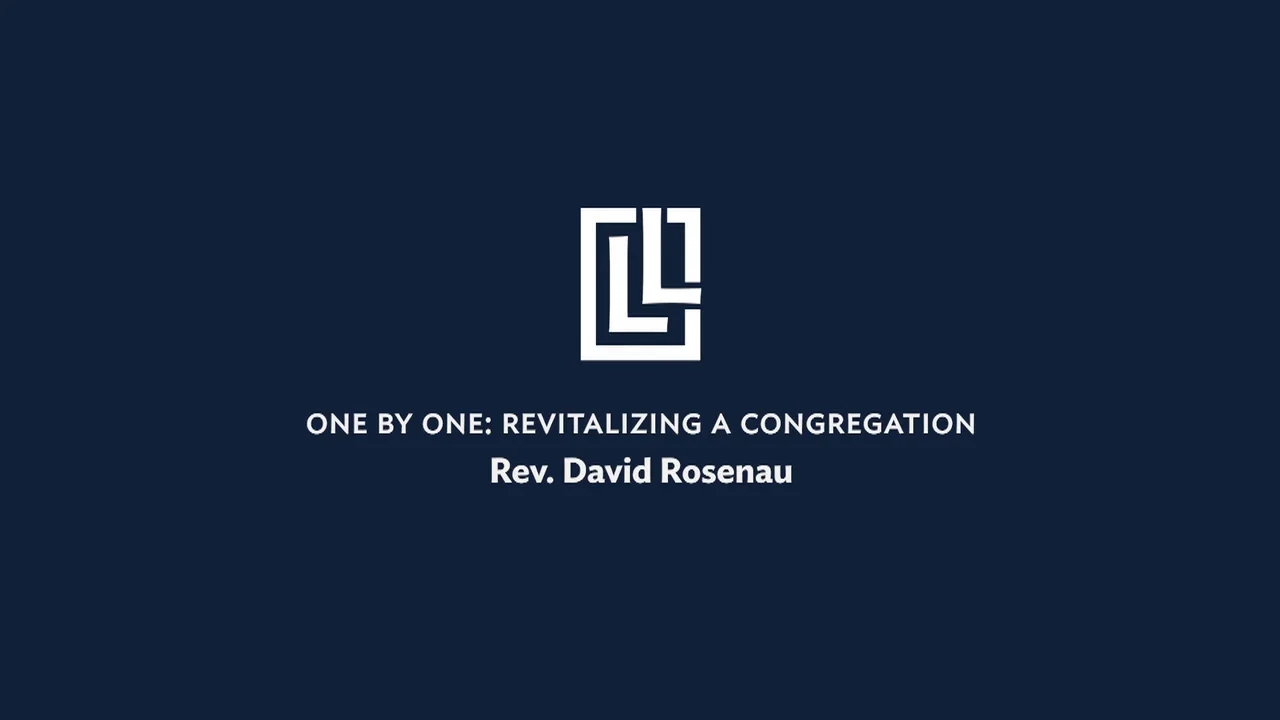 WNCLL - One By One: Revitalizing a Congregation, Rev. David Rosenau