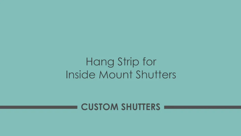 Veneta™ | Hang Strip for Inside Mount Shutters
