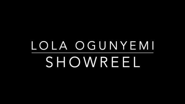 Lola Ogunyemi - Showreel on Vimeo