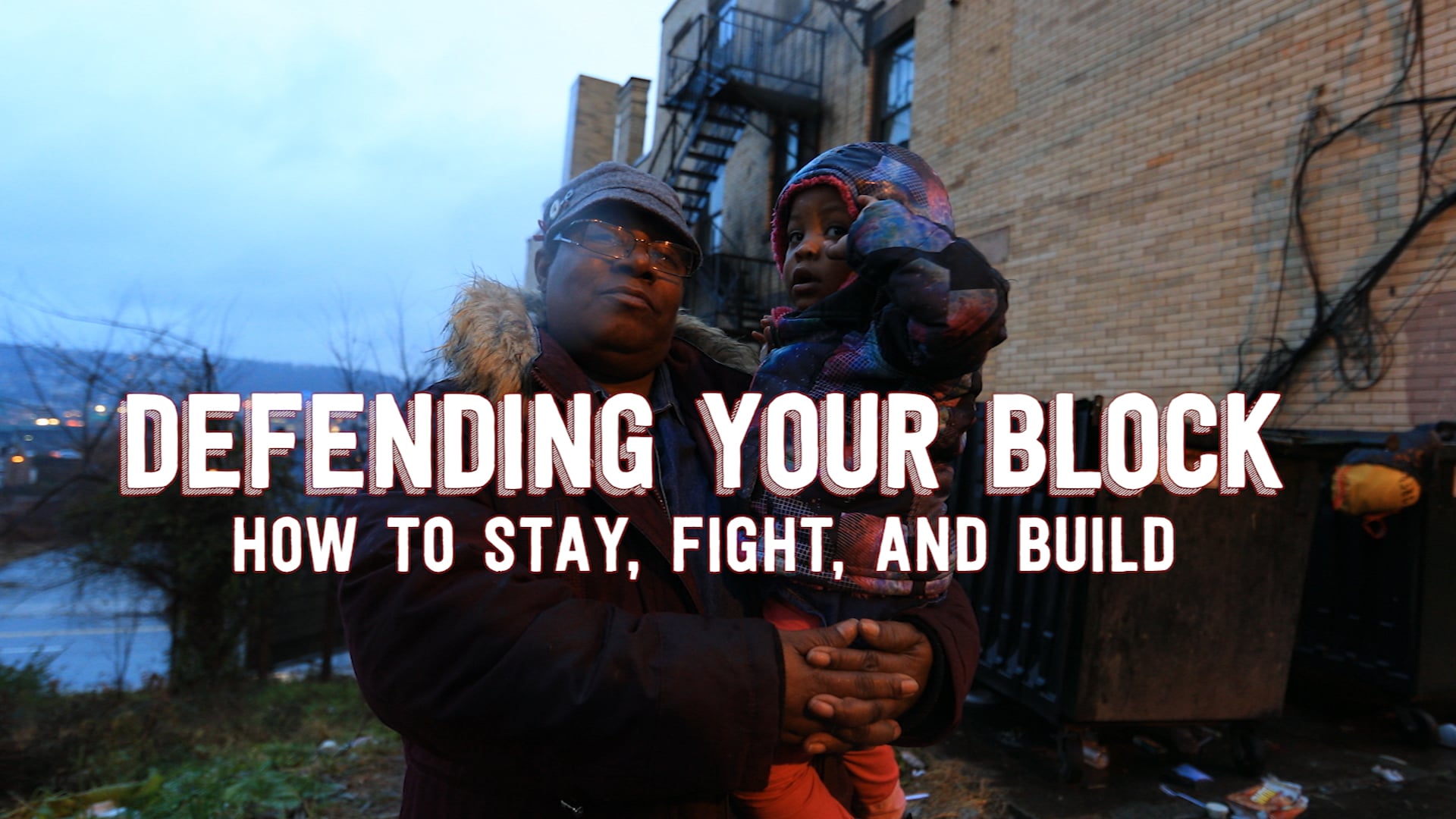 DEFENDING YOUR BLOCK: How to Stay, Fight, and Build