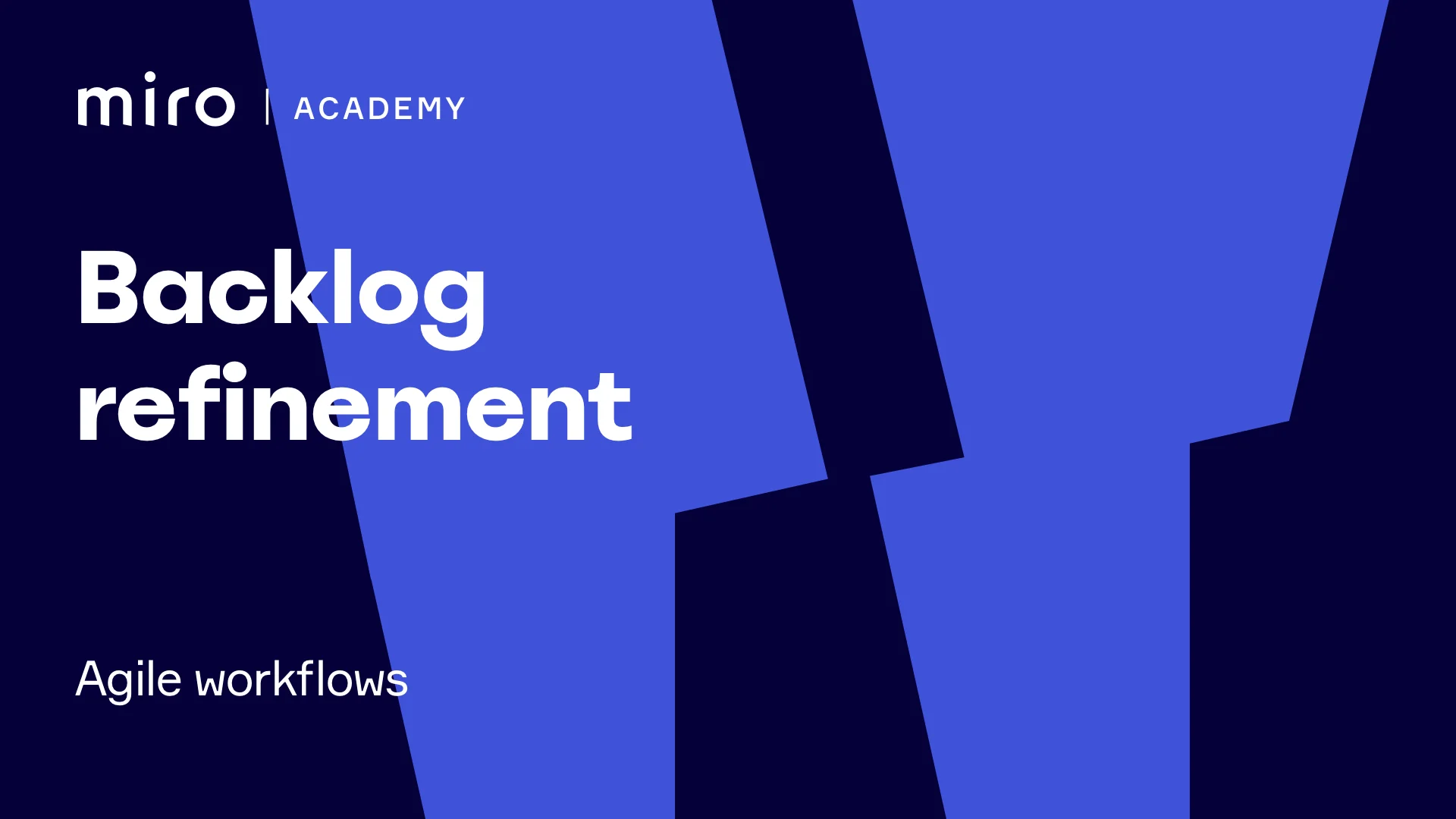 Agile workflows: Backlog refinement in Miro | Miro Academy on Vimeo