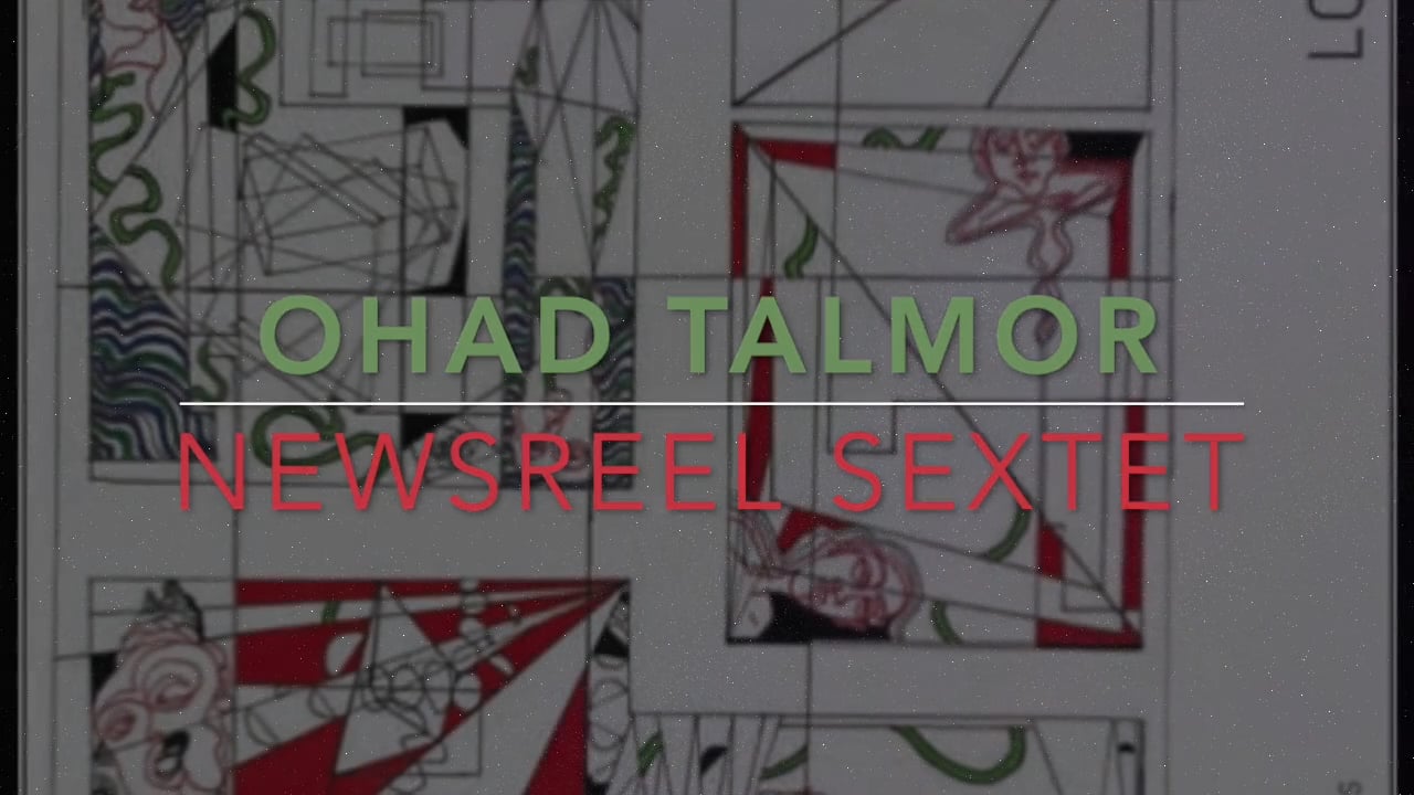 Ohad Talmor Newsreel 6tet EPK on Vimeo