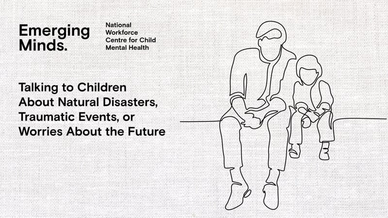 Talking to children about natural disasters and traumatic events