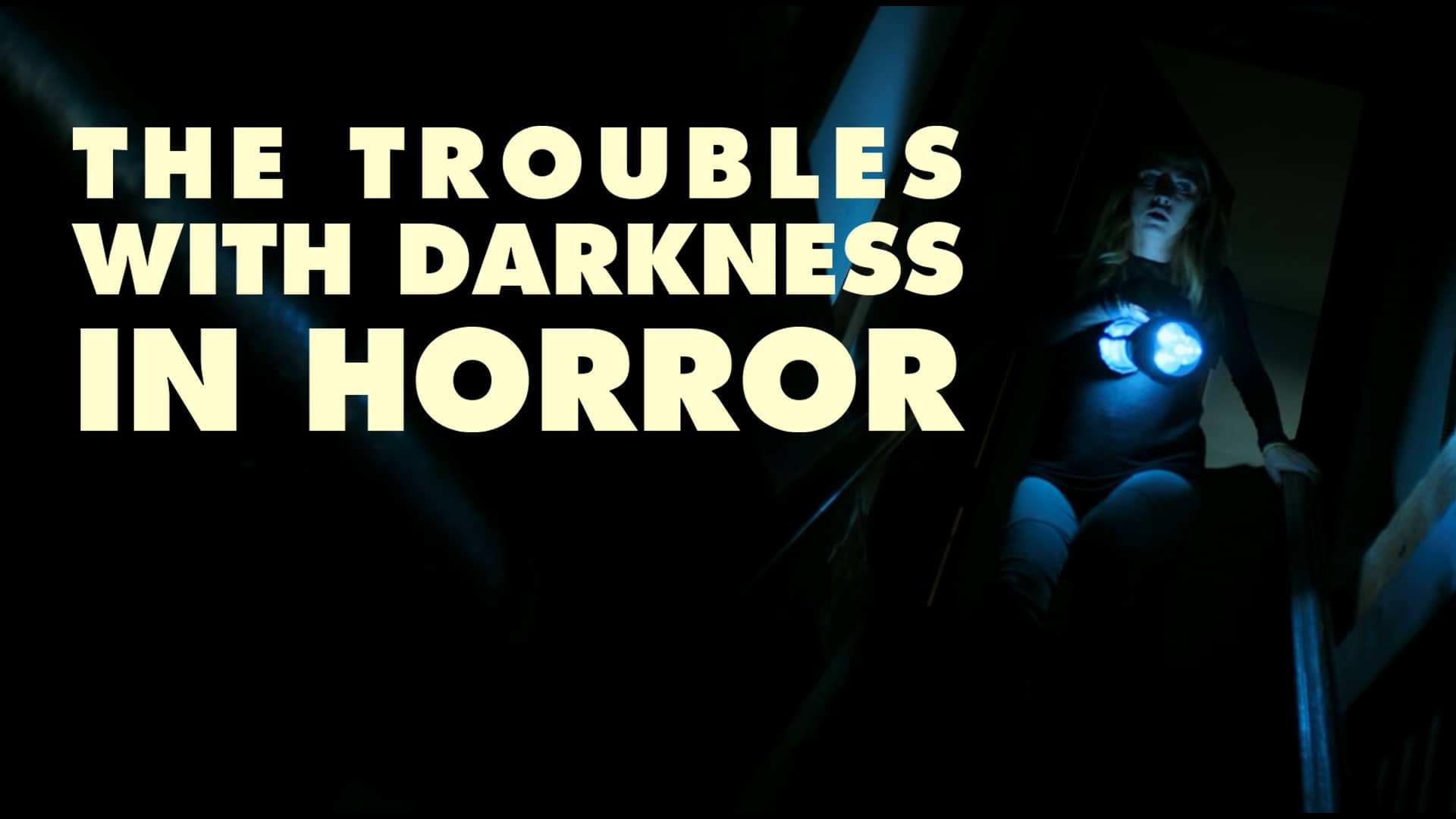 The Troubles with Darkness in Horror on Vimeo