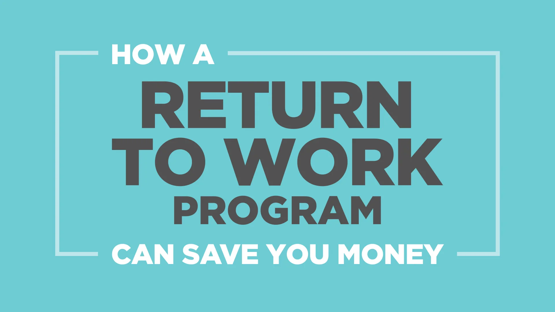 How a Return to Work Program Can Save You Money