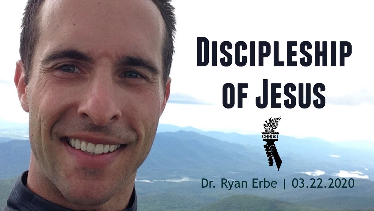 Discipleship of Jesus | Dr Ryan Erbe | 03.22.20 on Vimeo