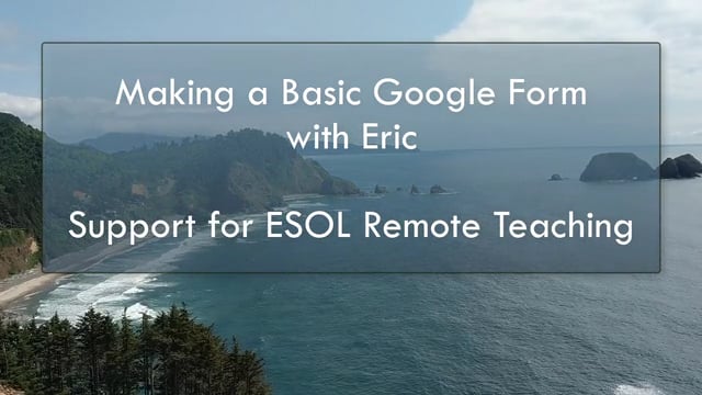 Google Forms Screencast - ESOL Remote Teaching with Eric on Vimeo