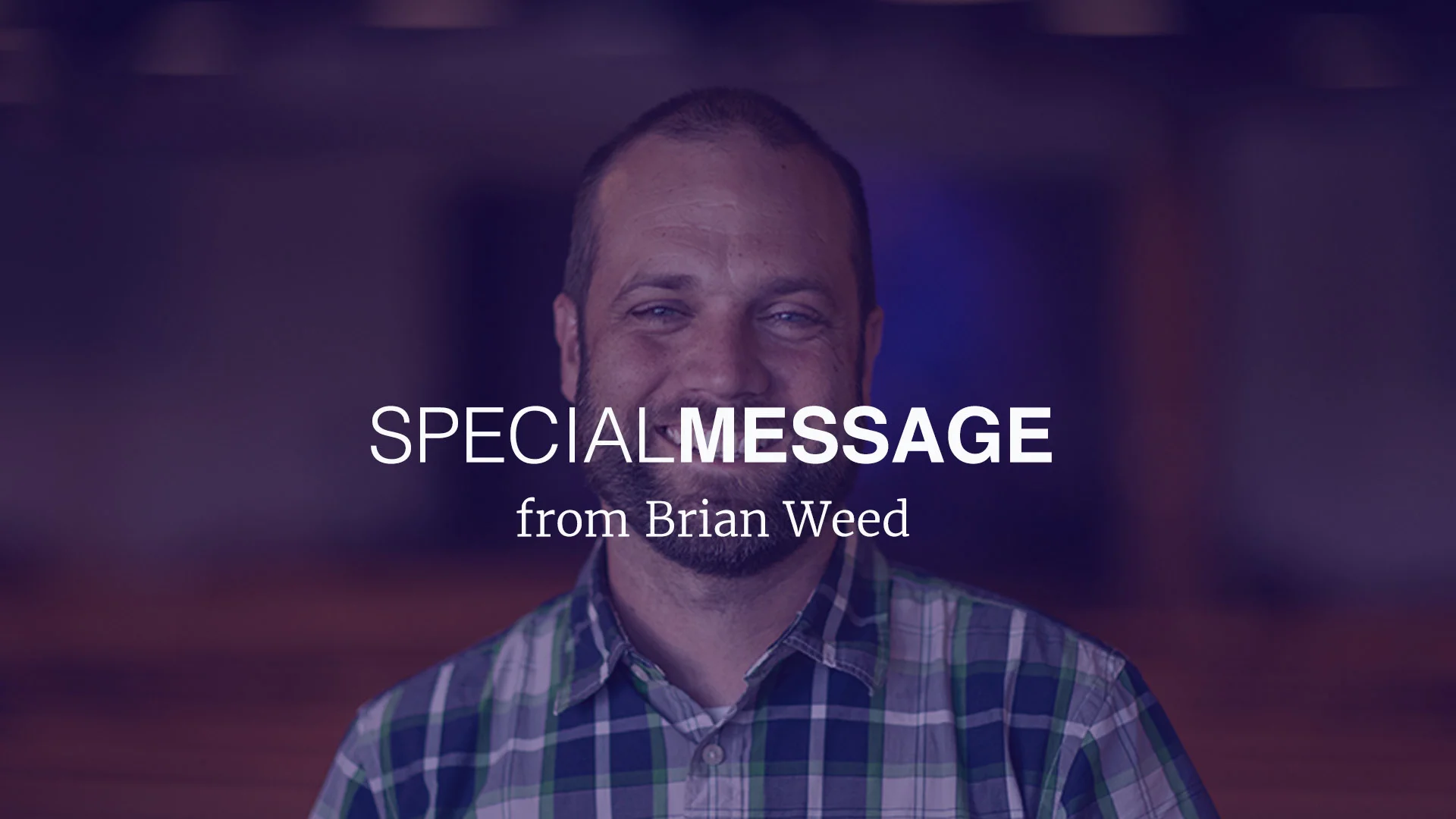 Special Message from Pastor Brian Weed on Vimeo