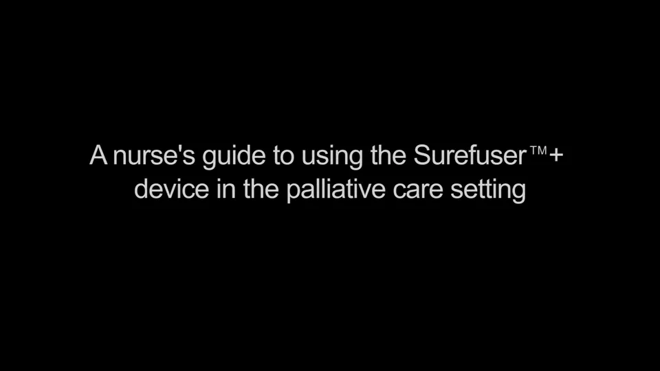 SUREFUSER - A nurse's guide to using the Surefuser + device in the ...