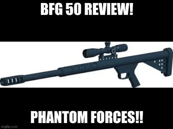 BFG 50 Review | Roblox Phantom Forces