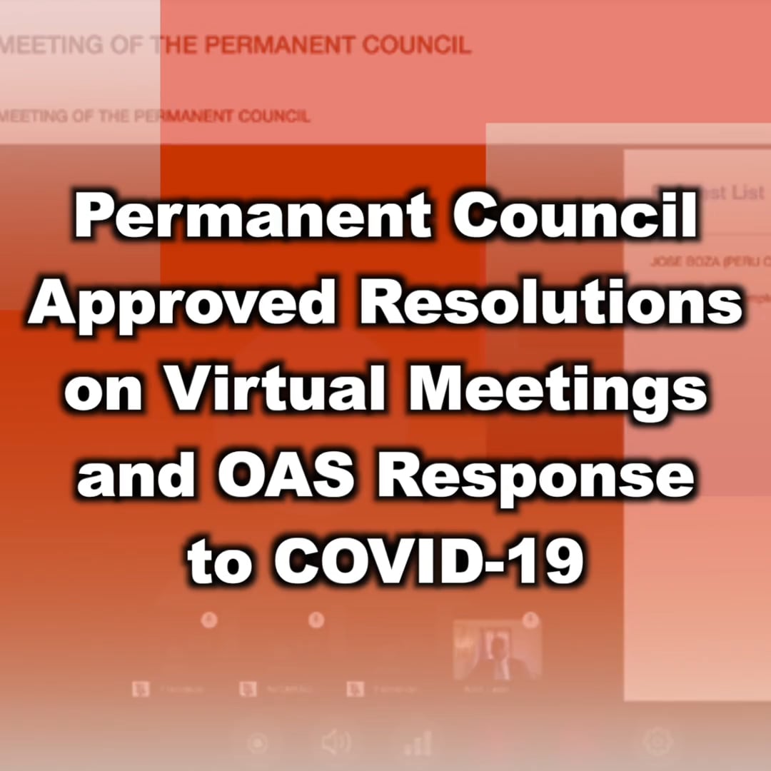 Permanent Council Approved Resolutions on Virtual Meetings and OAS ...