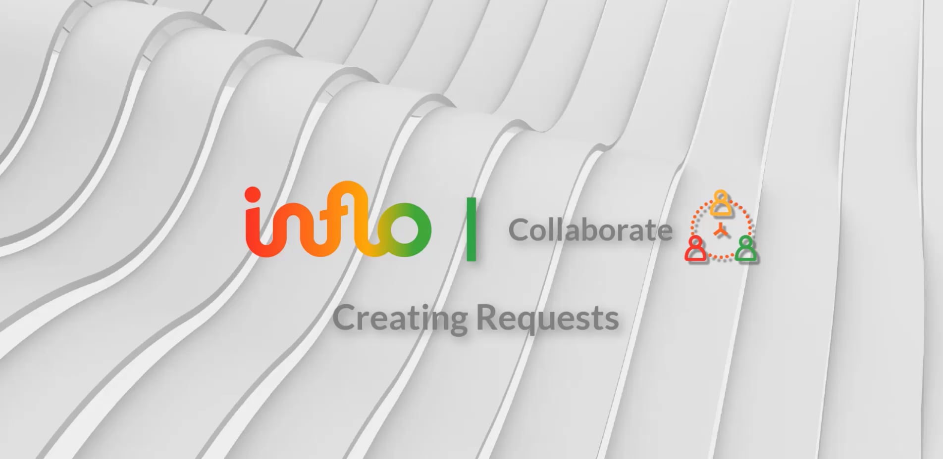 Inflo Collaborate - Adding Requests (01:40) on Vimeo