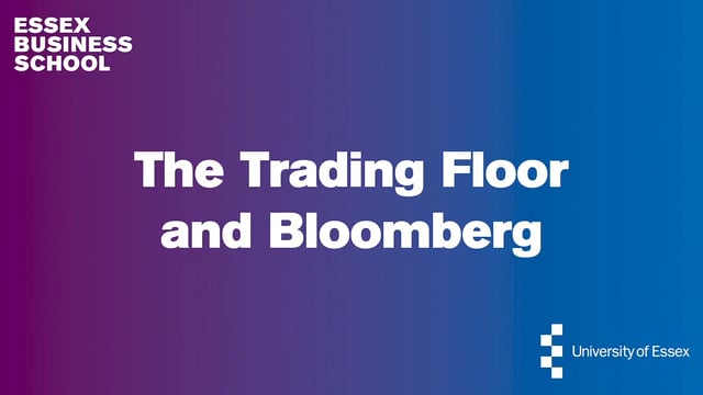 University of Essex Business School: Bloomberg Trading Floor ...
