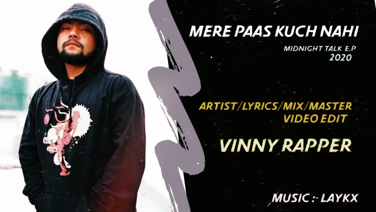 VINNY RAPPER | MERE PAAS KUCH NAHI | MIDNIGHT TALK | EP on Vimeo